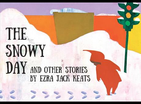 “The Snowy Day and Other Stories” by Ezra Jack Keats Opens Jan. 13 ...